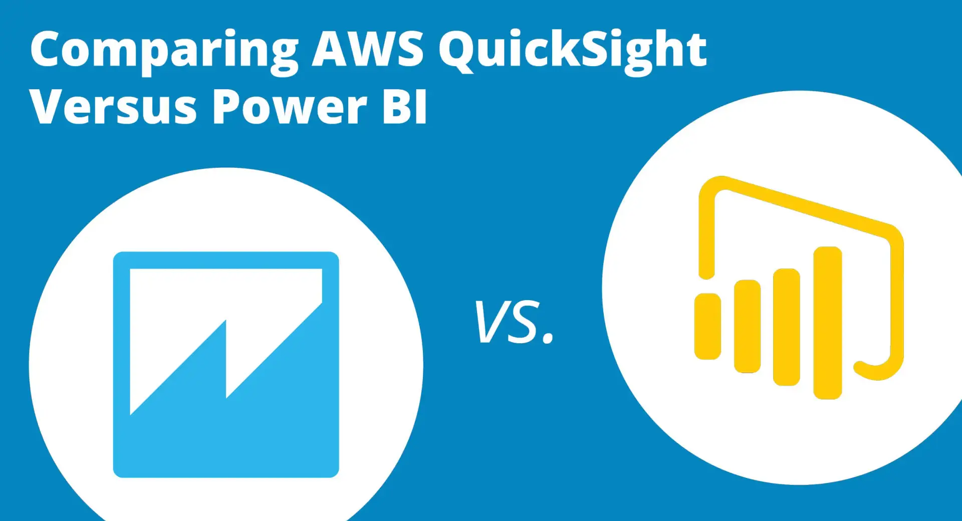 Comparing AWS QuickSight Versus Power BI - CruzStreet